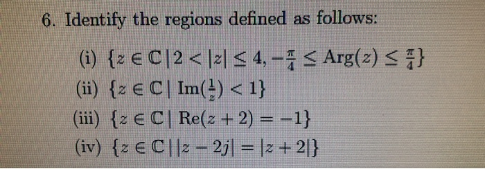 Solved 6. Identify the regions defined as follows: (i) {: € | Chegg.com