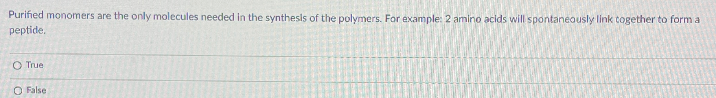 Solved Purified monomers are the only molecules needed in | Chegg.com
