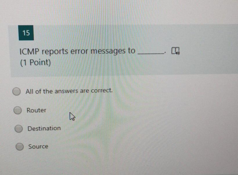 Solved 15 ICMP reports error messages to (1 Point) All of | Chegg.com
