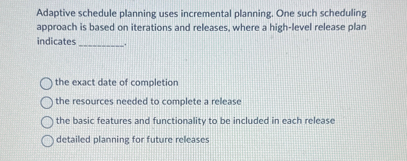 Solved Adaptive schedule planning uses incremental planning. | Chegg.com