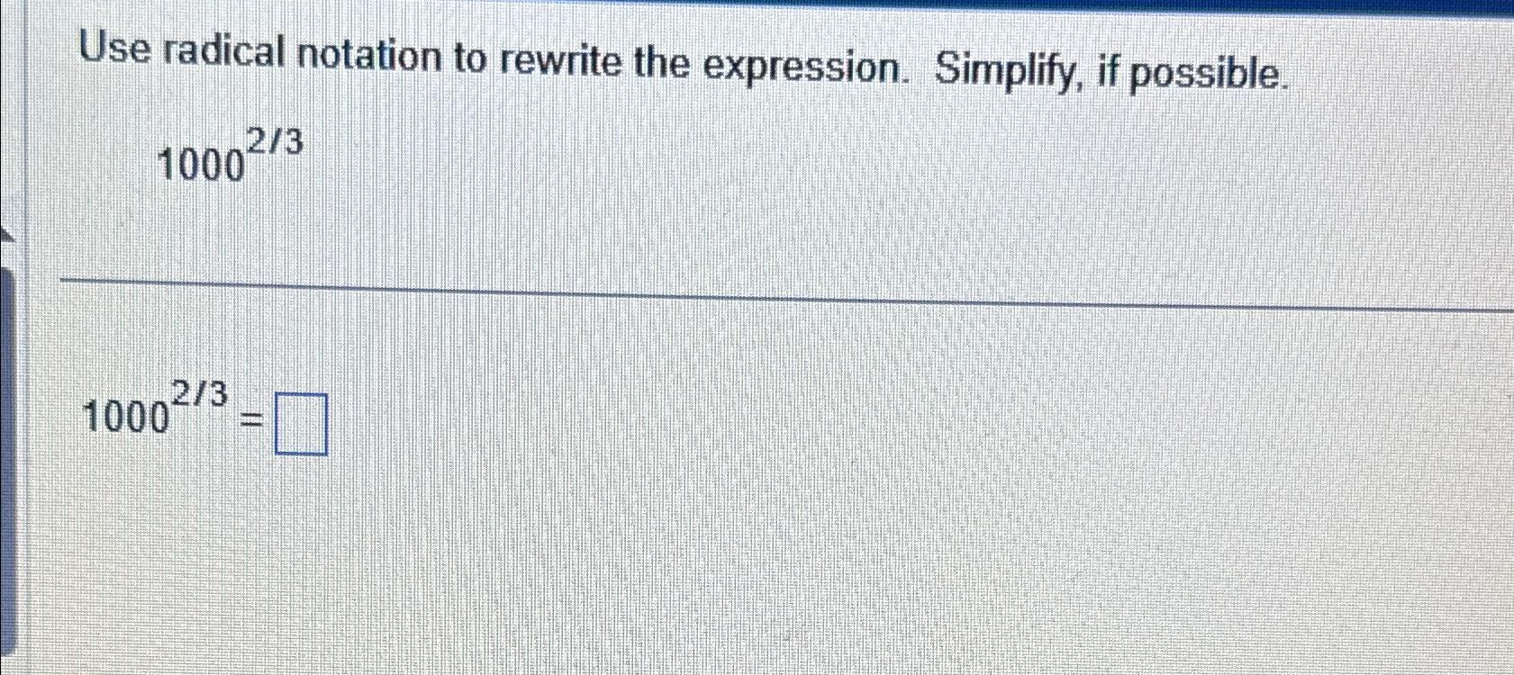 Solved Use radical notation to rewrite the expression. | Chegg.com