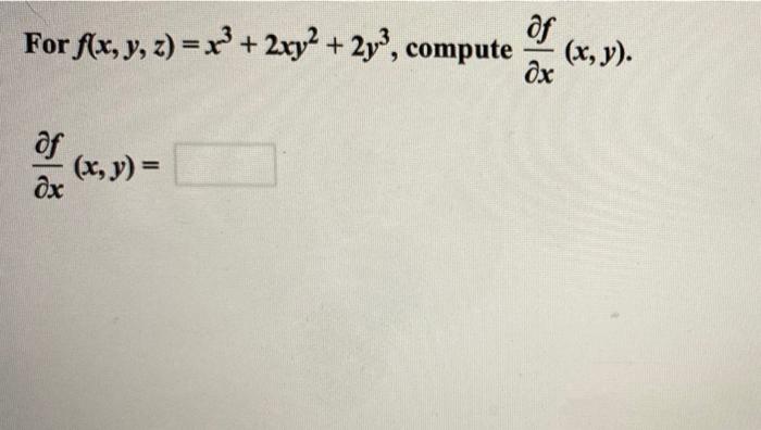 Solved of For f(x, y, z) = x + 2xy2 + 2y, compute (x, y). дх | Chegg.com Solved of For f(x, y, z) = x + 2xy2 + 2y, compute (x, y). дх | Chegg.com