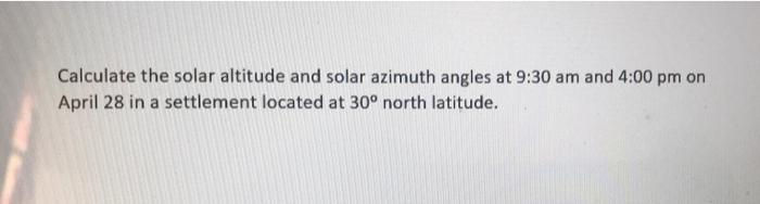 Solved Calculate the solar altitude and solar azimuth angles | Chegg.com