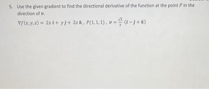 Solved 5. Use the given gradient to find the directional | Chegg.com