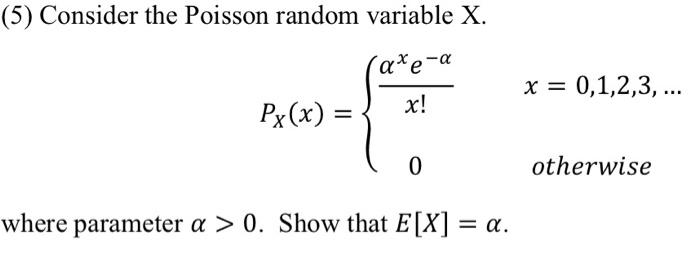 Solved (5) Consider the Poisson random variable X. | Chegg.com