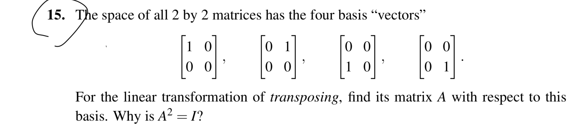 Solved The space of all 2 ﻿by 2 ﻿matrices has the four basis | Chegg.com