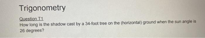 Solved Trigonometry Question T1 How long is the shadow cast | Chegg.com