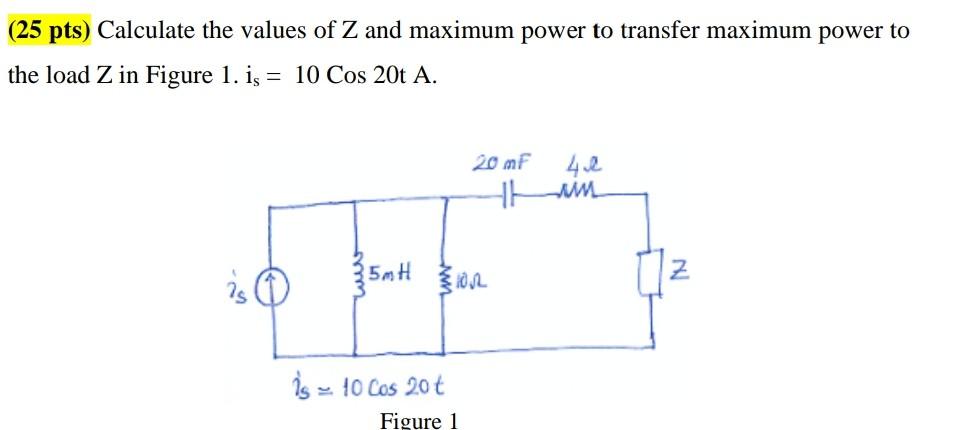 Solved (25 pts) Calculate the values of Z and maximum power | Chegg.com