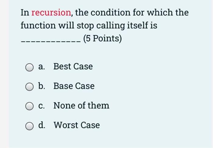 Solved In Recursion The Condition For Which The Function 9311