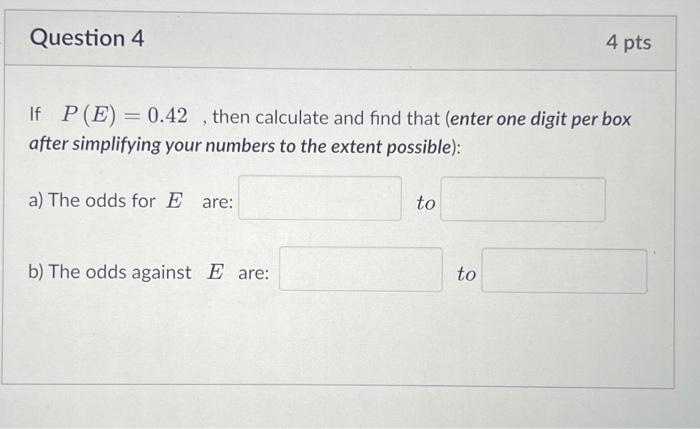 Solved If P(E)=0.42, then calculate and find that (enter one | Chegg.com