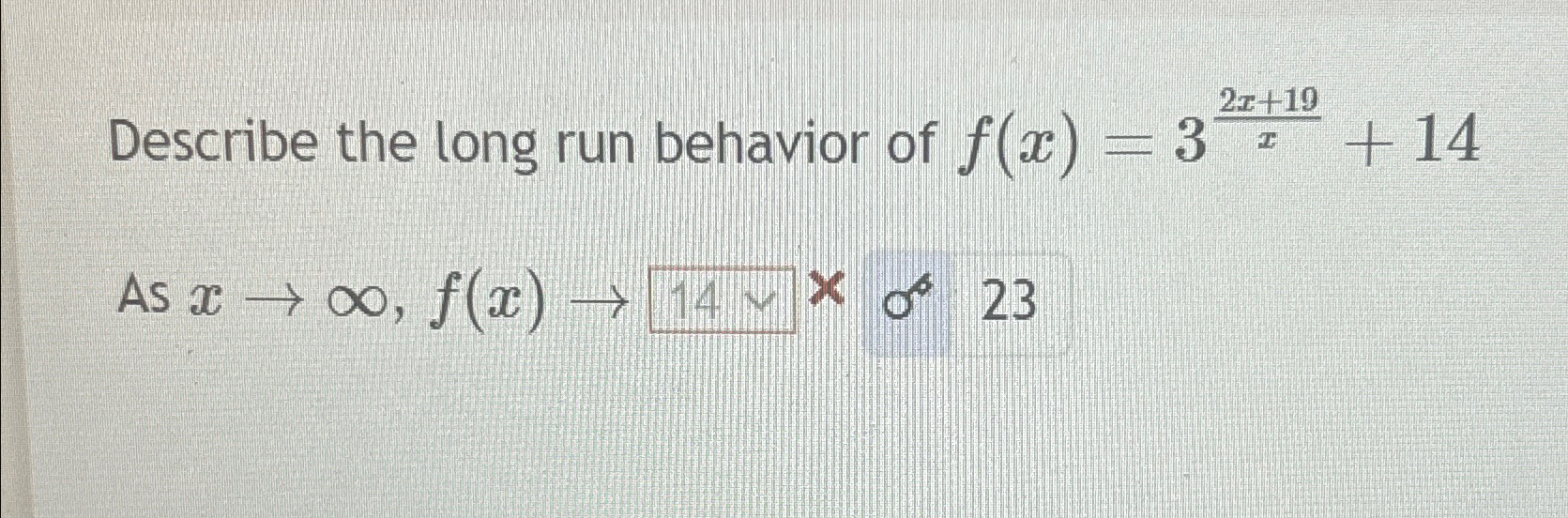 Solved Describe the long run behavior of f(x)=32x+19x+14()@3 | Chegg.com