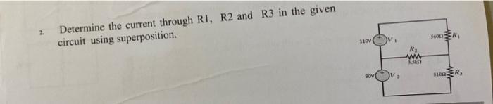 Solved 2 Determine The Current Through R1 R2 And R3 In The