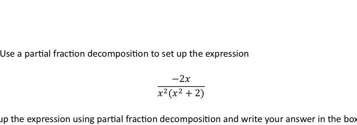 Solved Use a partial fraction decomposition to set up the | Chegg.com