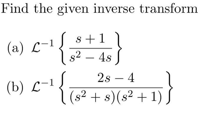Solved Find the given inverse transform (a) L−1{s2−4ss+1} | Chegg.com