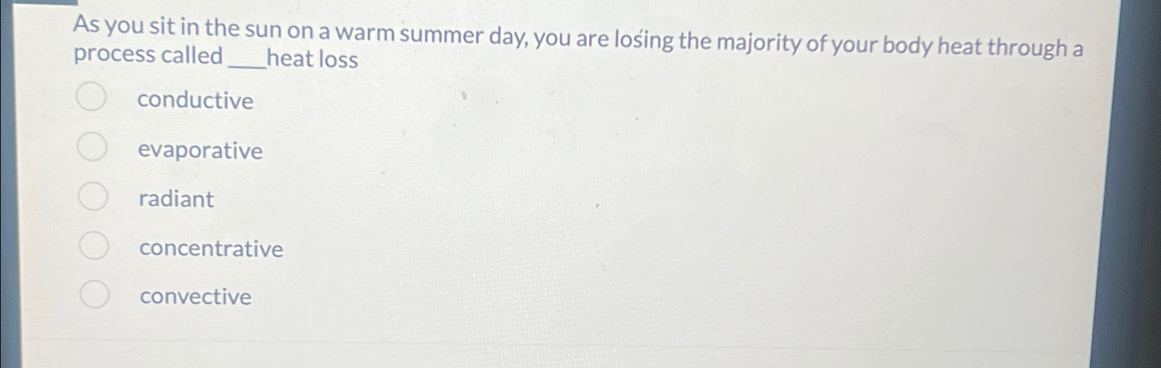 Solved As you sit in the sun on a warm summer day, you are | Chegg.com
