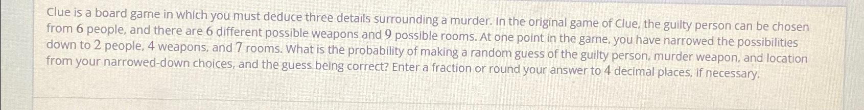 Solved Clue is a board game in which you must deduce three | Chegg.com