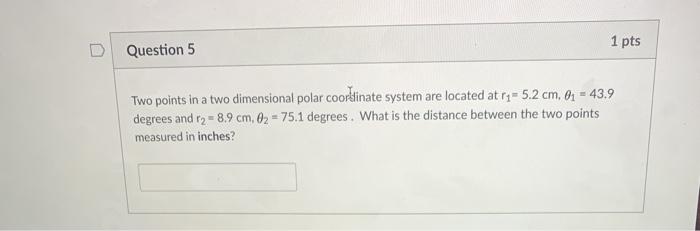 Solved 1 pts D Question 5 Two points in a two dimensional | Chegg.com