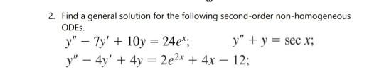 Solved ODES 2. Find a general solution for the following | Chegg.com