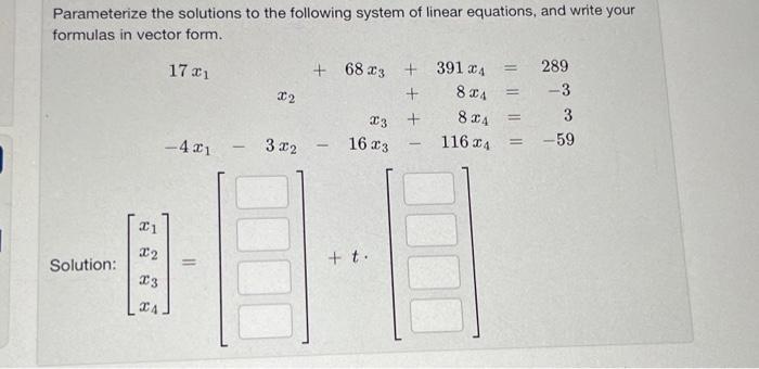 Solved Parameterize the solutions to the following system of | Chegg.com