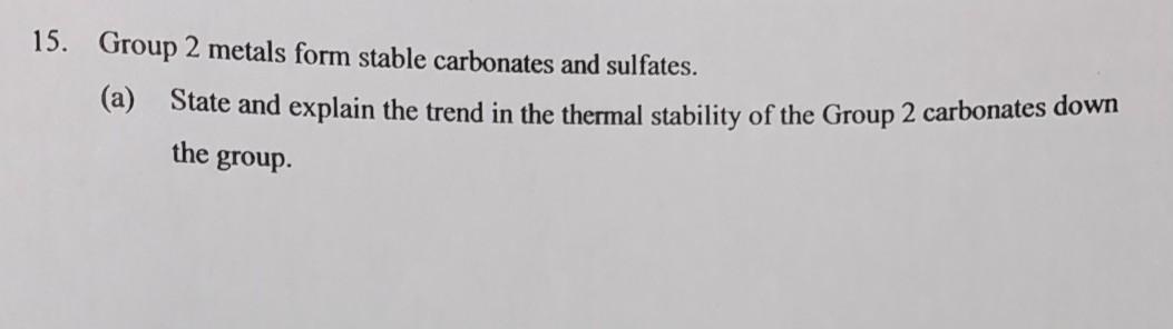 Solved 15. Group 2 metals form stable carbonates and | Chegg.com