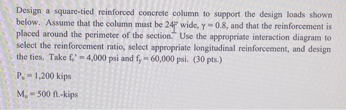 Solved Design a square-tied reinforced concrete column to | Chegg.com