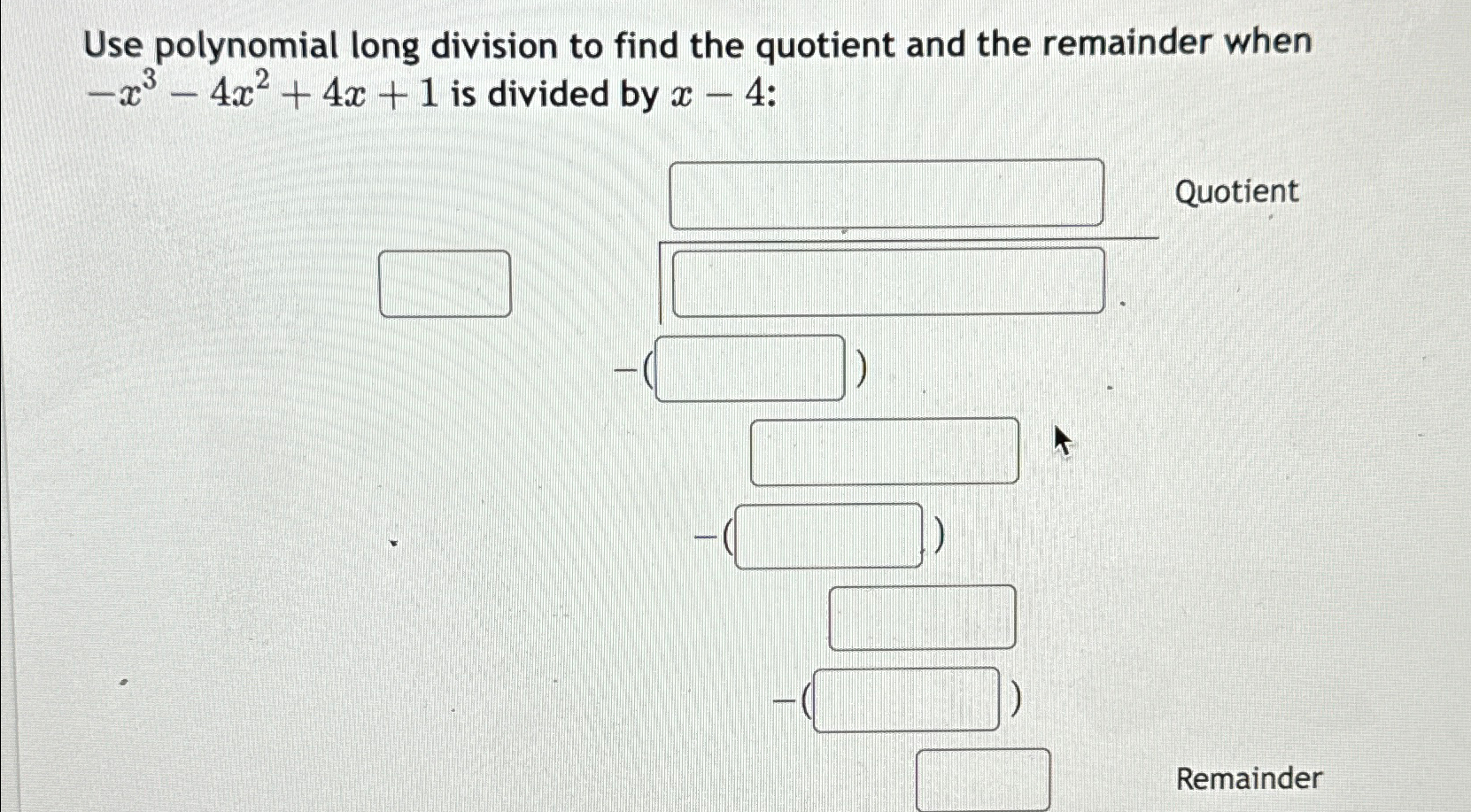Solved Use polynomial long division to find the quotient and | Chegg.com