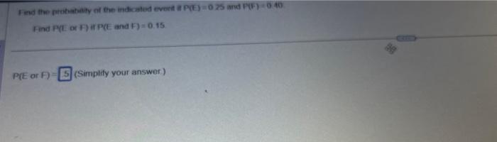 Solved Find P(E of F) if P(E and F)=0.15 P(E or F)= | Chegg.com