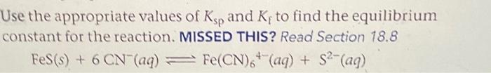 Solved Use the appropriate values of Ksp and Kf to find the | Chegg.com