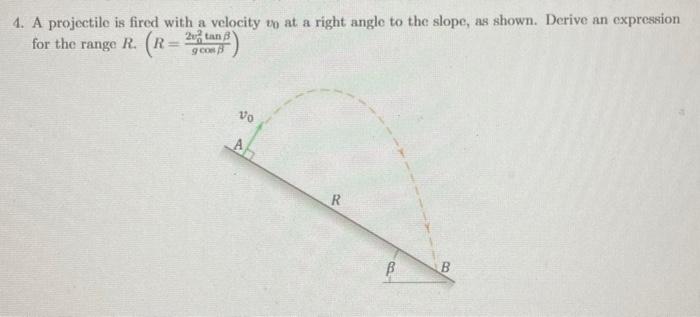 Solved 4. A projectile is fired with a velocity v0 at a | Chegg.com