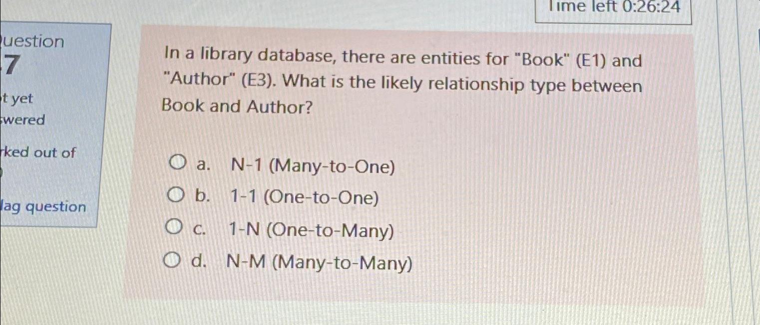 Solved I Ime left 0:26:24In a library database, there are | Chegg.com