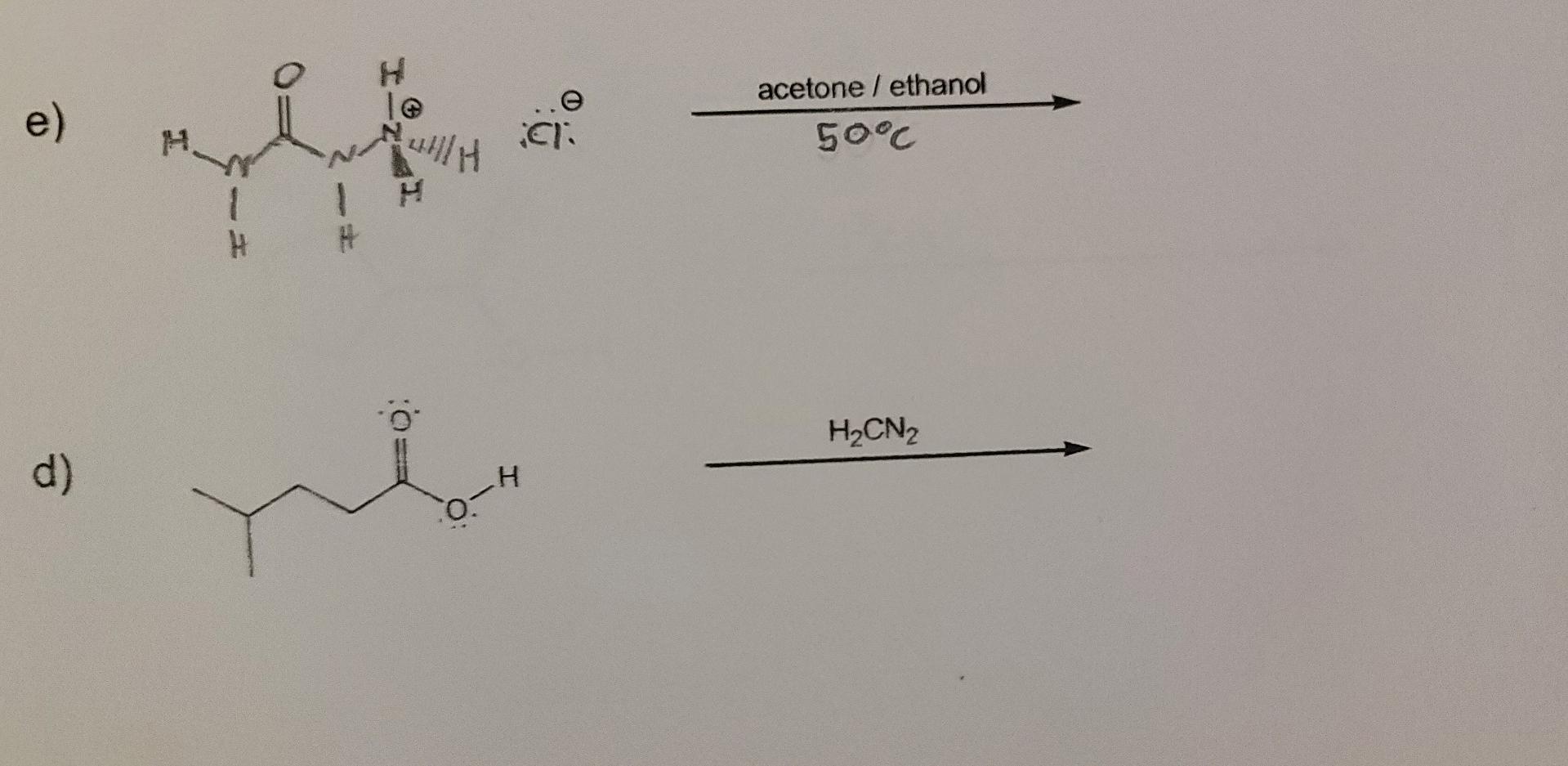 Solved e) acetone / ethanol 50°C WH 1 1 H H o H2CN2 d) H 0-- | Chegg.com