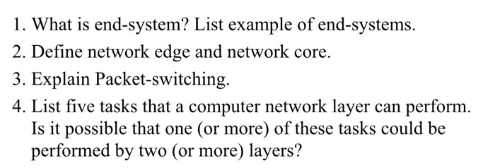 Solved 1. What is end-system? List example of end-systems. | Chegg.com