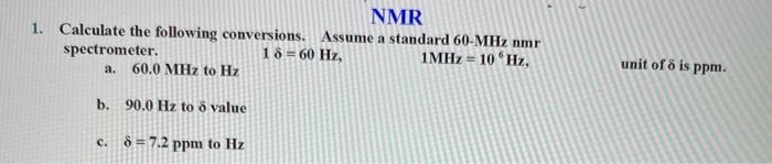 Solved NMR 1. Calculate the following conversions. Assume a | Chegg.com
