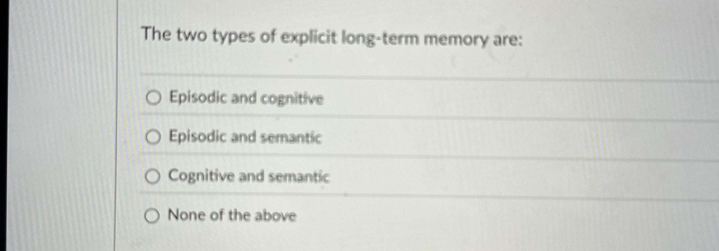 Solved The two types of explicit long-term memory | Chegg.com