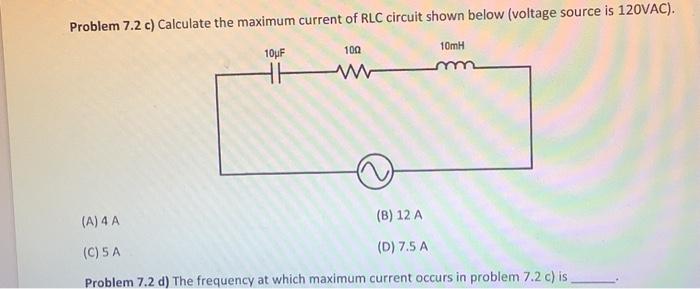 Problem 7.2c ) Calculate the maximum current of RLC | Chegg.com