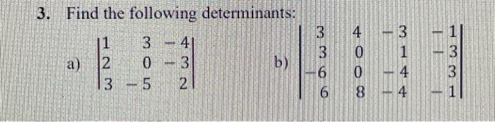 Solved 3. Find the following determinants: a) | Chegg.com