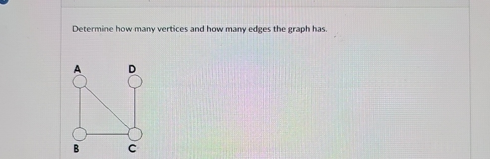 Solved Determine how many vertices and how many edges the | Chegg.com
