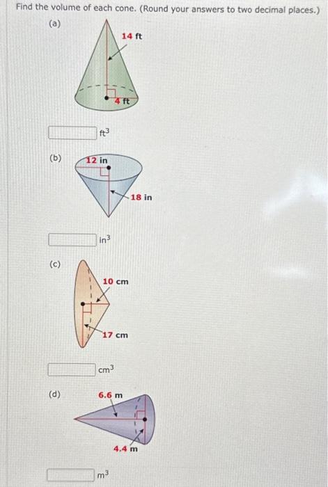 Solved Find the volume of each cone. (Round your answers to | Chegg.com
