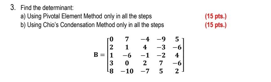 Solved 3. Find the determinant: a) Using Pivotal Element | Chegg.com