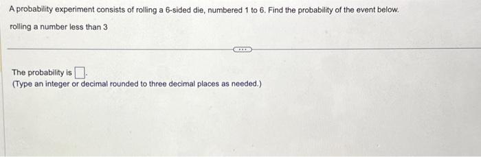 Solved A probability experiment consists of rolling a 6 | Chegg.com