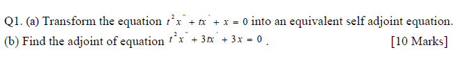 Solved Q1. (a) ﻿Transform the equation t2x''+tx'+x=0 ﻿into | Chegg.com