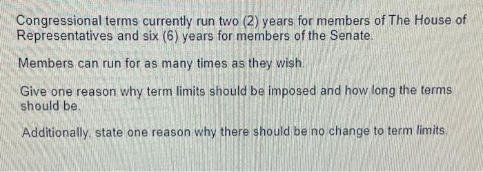 Solved Congressional terms currently run two (2) years for | Chegg.com