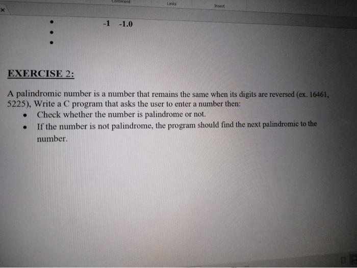 Solved Comment Unks -1 -1.0 EXERCISE 2: A palindromic number | Chegg.com
