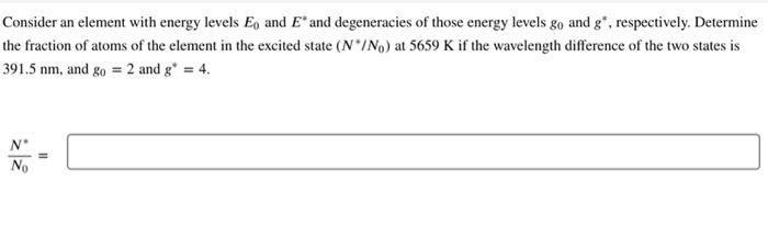 Solved Consider an element with energy levels E0 and E∗ and | Chegg.com