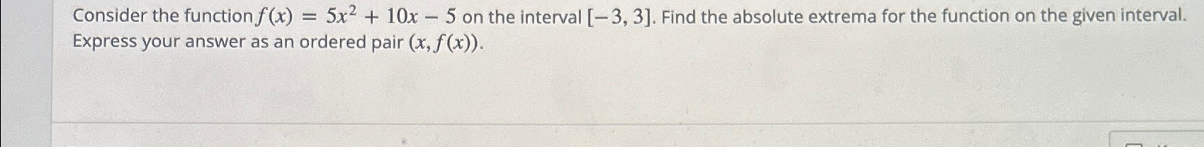Solved Consider the function f(x)=5x2+10x-5 ﻿on the interval | Chegg.com