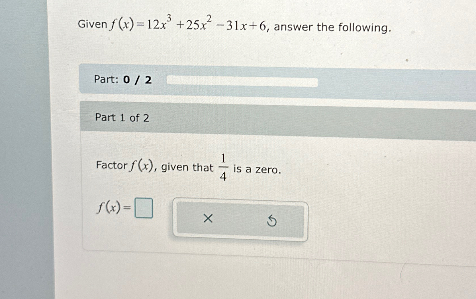 Solved Given f(x)=12x3+25x2-31x+6, ﻿answer the | Chegg.com