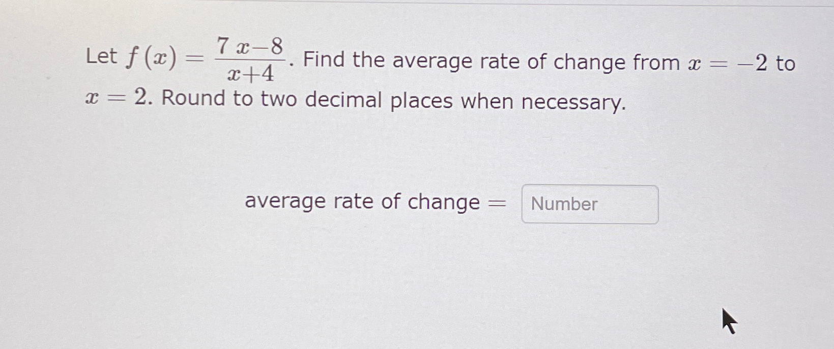 Solved Let f(x)=7x-8x+4. ﻿Find the average rate of change | Chegg.com