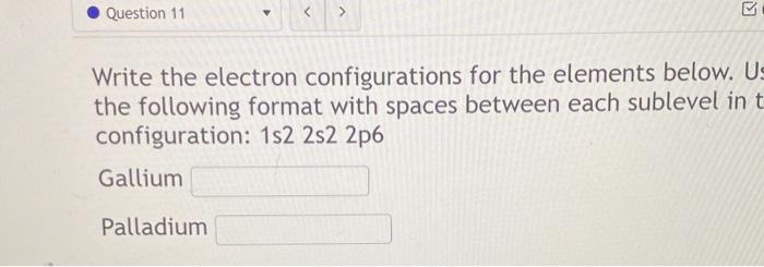Solved Write the electron configurations for the elements | Chegg.com