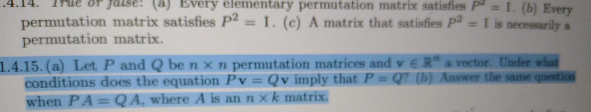 Solved permutation matrix satisfies P2= I. (c) A matrix that | Chegg.com