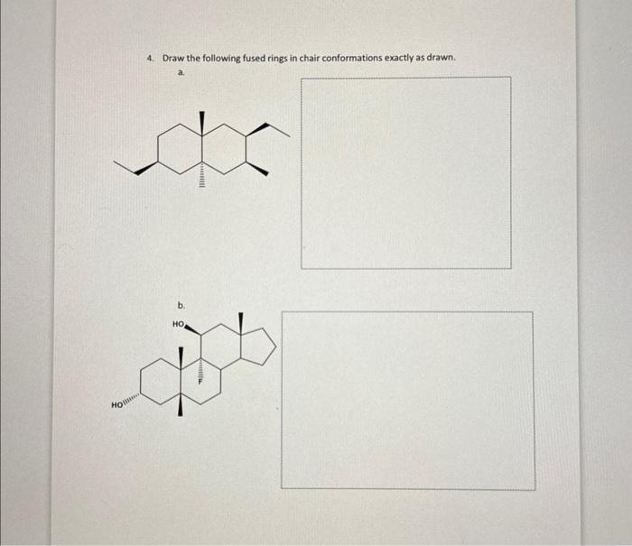 Solved 4. Draw the following fused rings in chair | Chegg.com